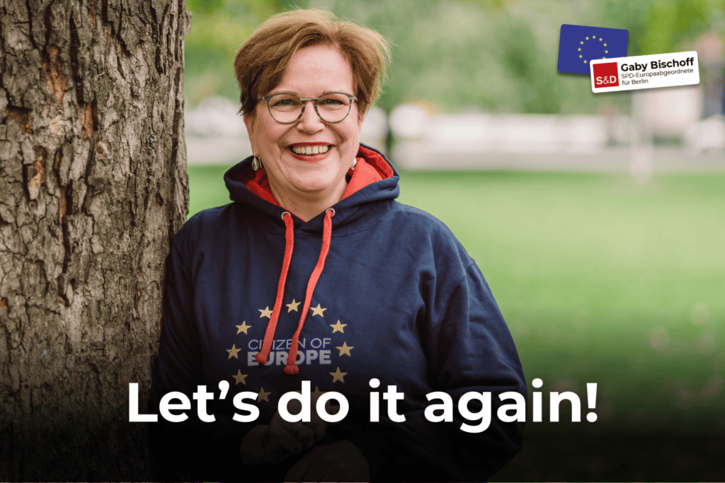 Ich trete erneut als Kandidatin der SPD Berlin für die Europawahl an ...